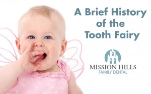 History of the Tooth Fairy | Mission Hills Family Dental CA